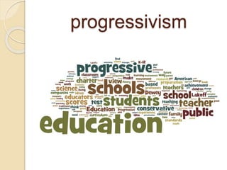 philosophy of education, progressivism | PPTX