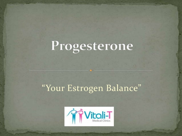 Progesterone and Estrogen Balance | PPT