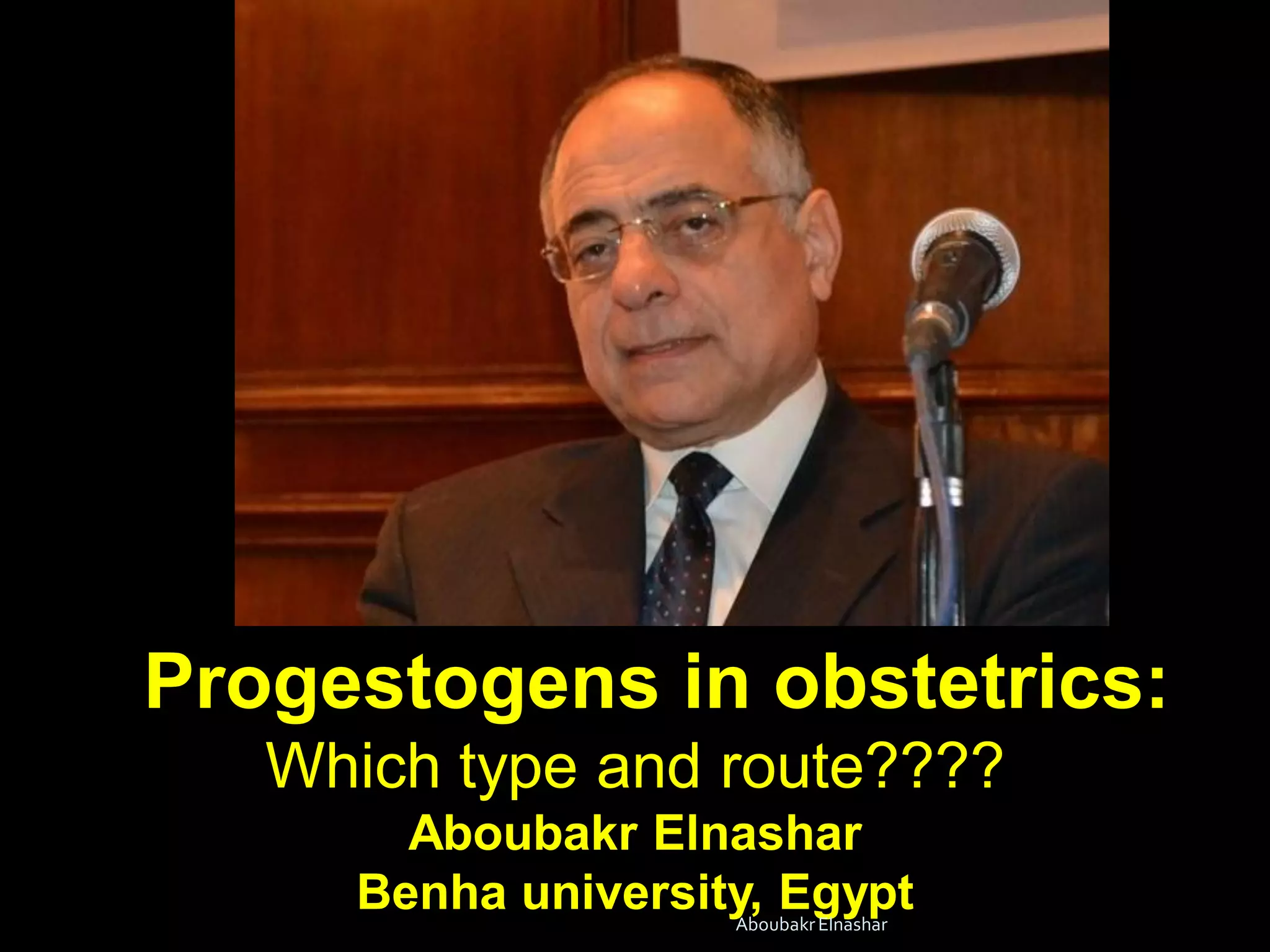 Progestogens in obstetrics: Which type and route???? | PPT