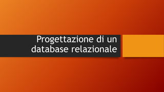 Progettazione di un database relazionale | PPTX | Databases | Computer ...