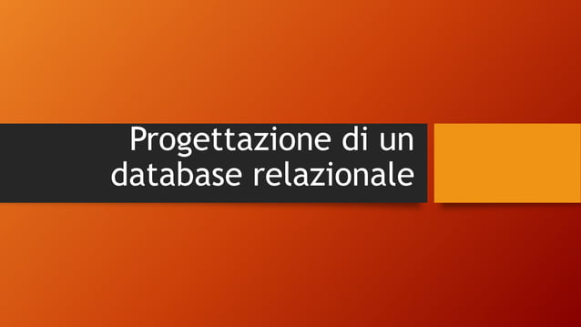 Progettazione di un database relazionale | PPTX | Databases | Computer Software and Applications