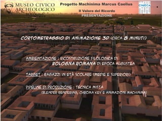 Progetto Marcus Caelius - il valore del ricordo, 2012 | PPT
