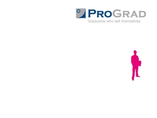 ProGrad Overview: For Graduates | PPSX