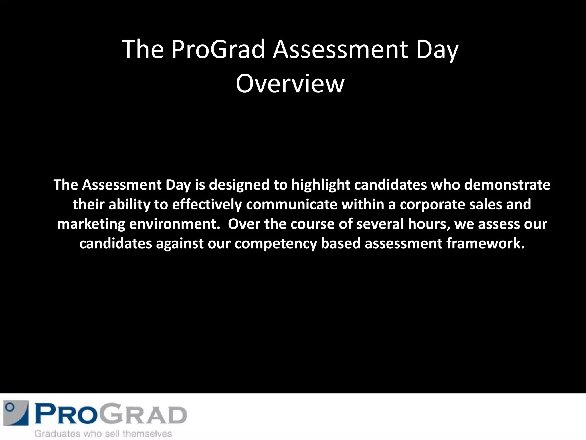 ProGrad The Assessment Day Show | PPT