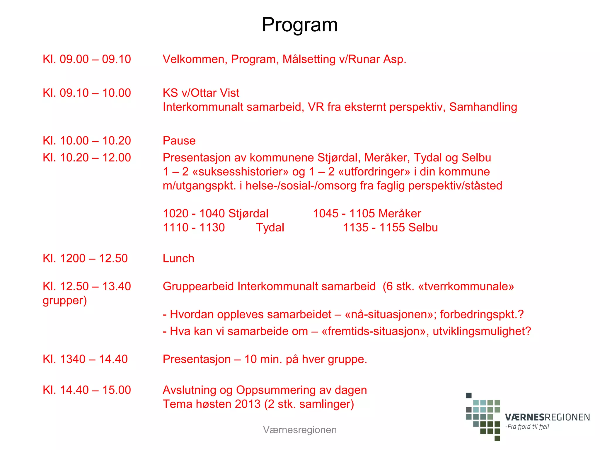Program, felles ledersamling i Værnesregion helse,12.06.13