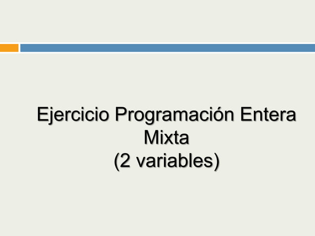 Programacion Lineal Entera | PPTX