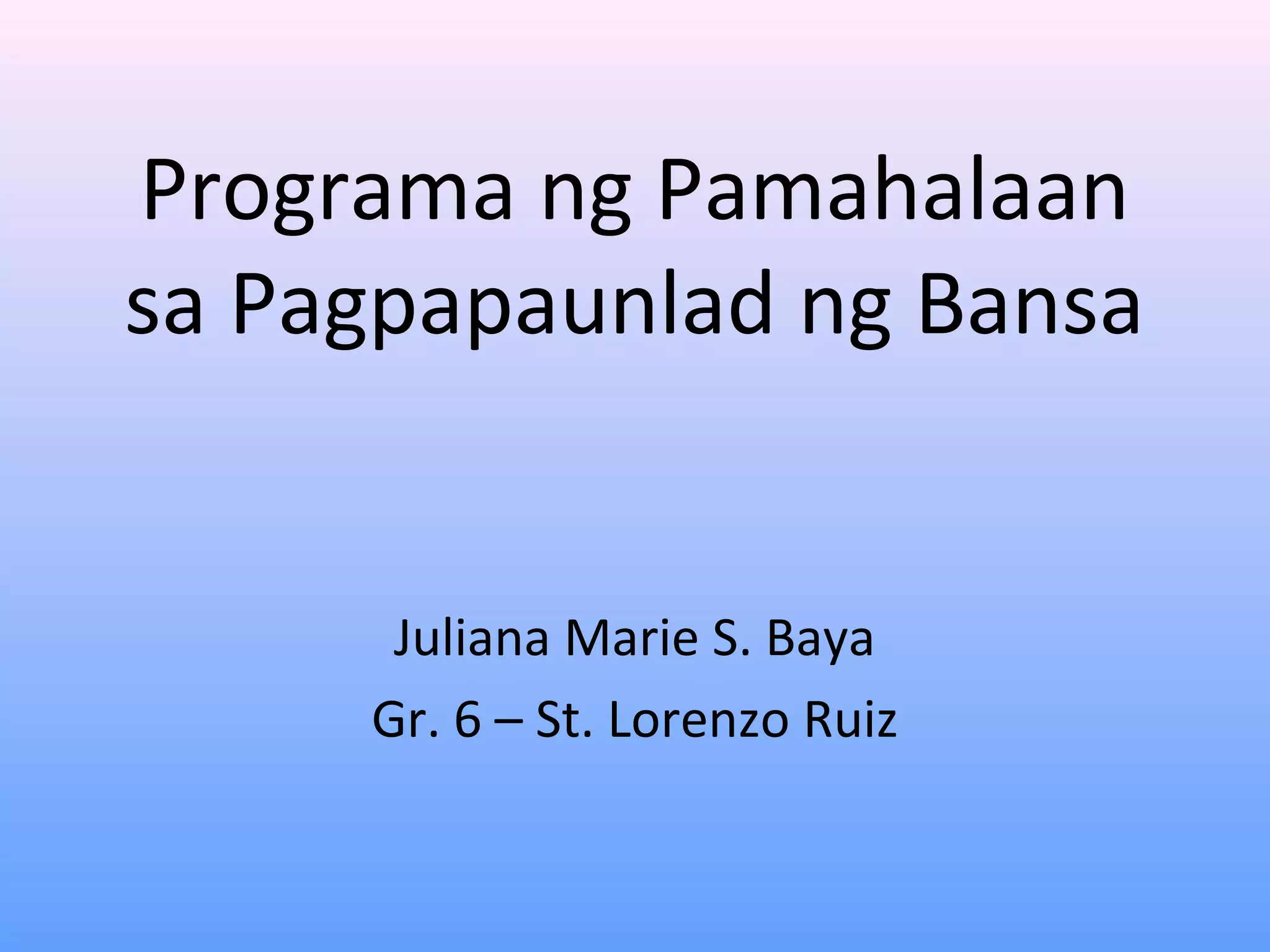 Programa ng pamahalaan sa pagpapaunlad ng bansa baya slr | PPT