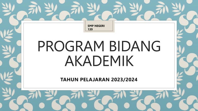 PROGRAM BIDANG AKADEMIK SMP NEGERI 139 TP.2023/2024 | PPTX
