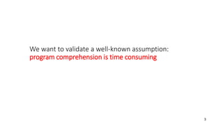 Measuring Program Comprehension: A Large-Scale Field Study with Professionals | PPTX