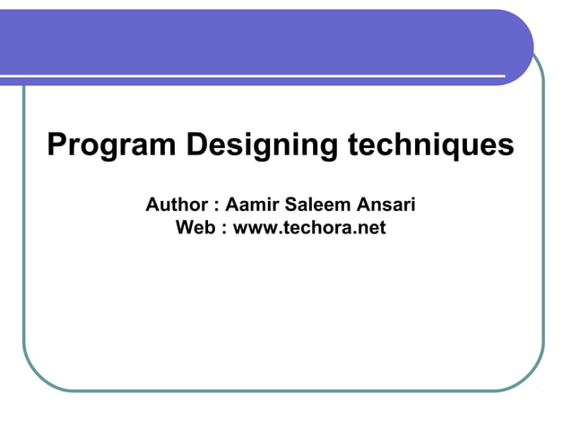 Best Techniques To Design Programs - Program Designing Techniques | PPT