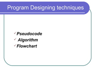 Best Techniques To Design Programs - Program Designing Techniques | PPT