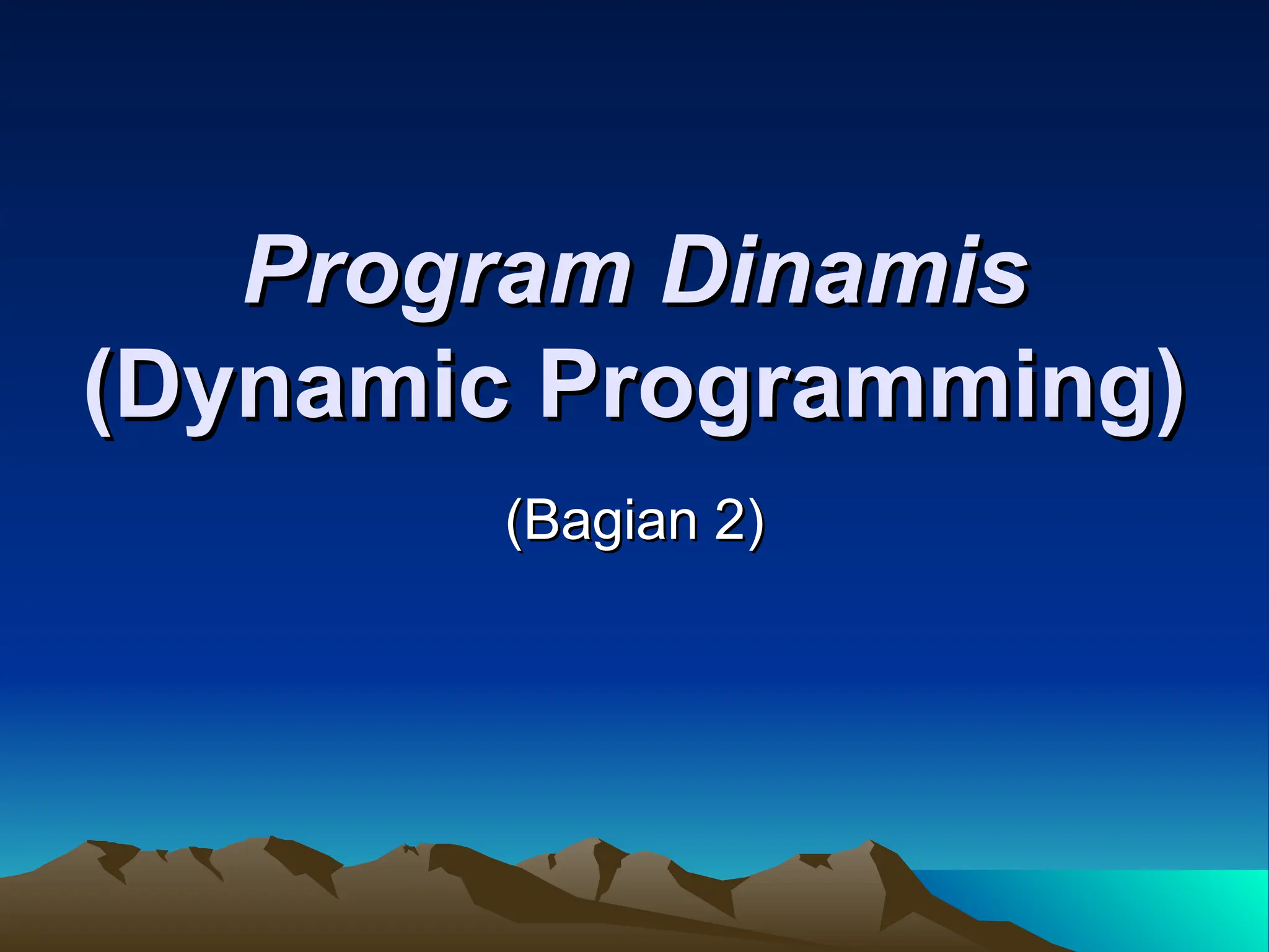 Program Dinamis (Bagian 2) pada informatika.ppt