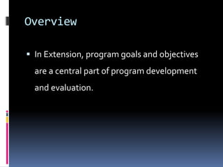 Agricultural extension program goals and objectives .ppt