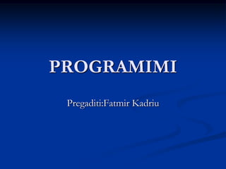 Programimi 1 | PPT