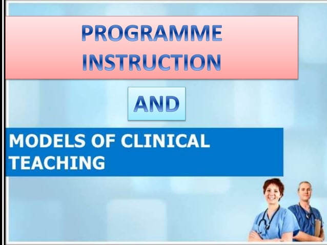 Program instruction and modes of clinical teaching | PPT