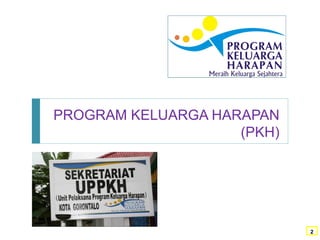 Program Keluarga Harapan (Pkh) | PPT
