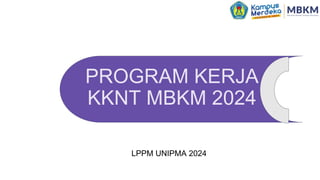 PROGRAM KERJA KKNT MBKM PROGRAM KERJA KKNT MBKM 2024_Pembekalan_Pujiati ...