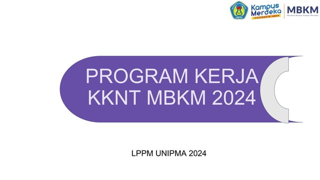 PROGRAM KERJA KKNT MBKM PROGRAM KERJA KKNT MBKM 2024_Pembekalan_Pujiati ...