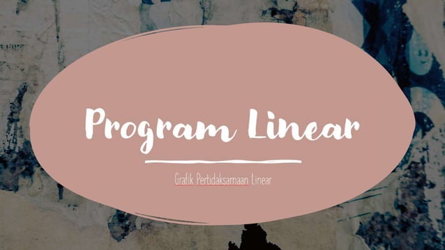 Program Linear - Grafik Pertidaksamaan Linear | PPTX