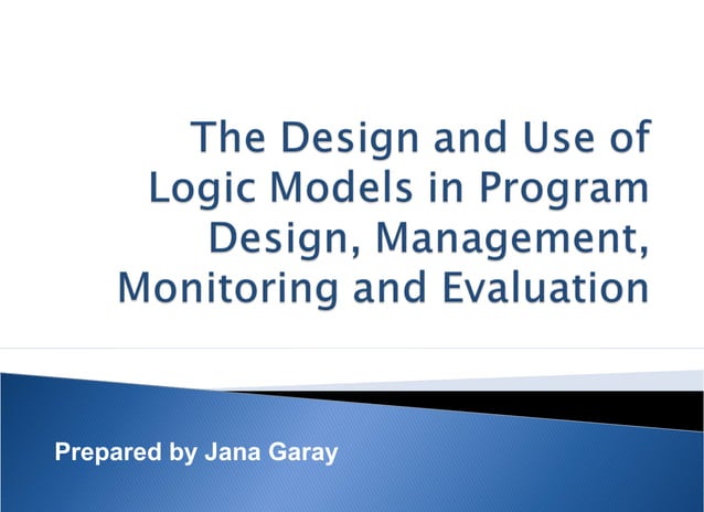 Program logic models: design and use | PPT