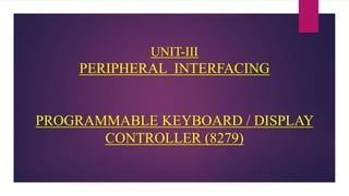 PROGRAMMABLE KEYBOARD AND DISPLAY INTERFACE(8279).pptx