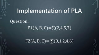 Programmable logic array (pla) | PPTX | Programming Languages | Computing