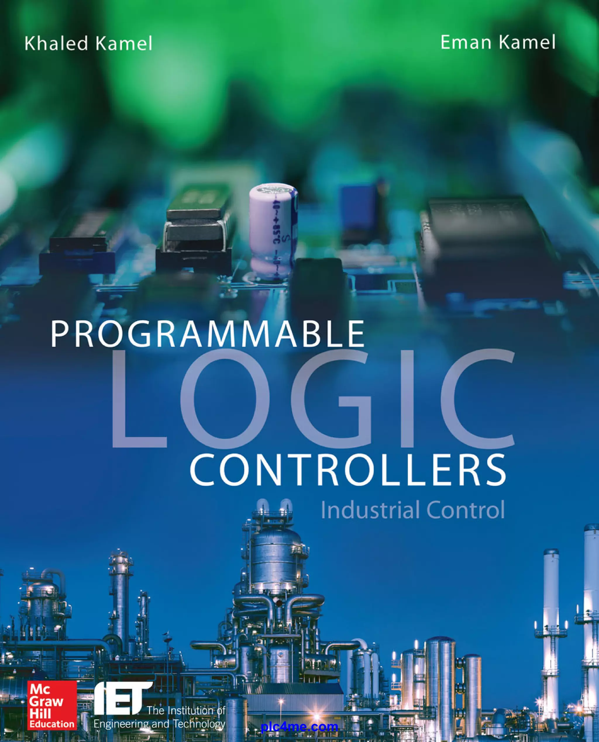Programmable Logic Controllers Industrial Control by Khaled Kamel, Eman Kamel.pdf