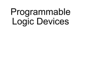 Programmable logic devices | PPT