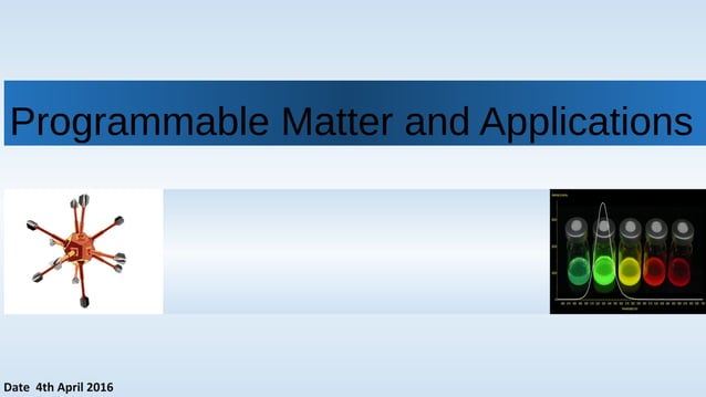 Programmable matter and applications | PPT | Physics | Science