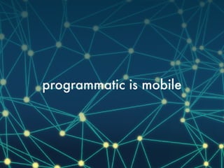 Programmatic Mobile First | PPT