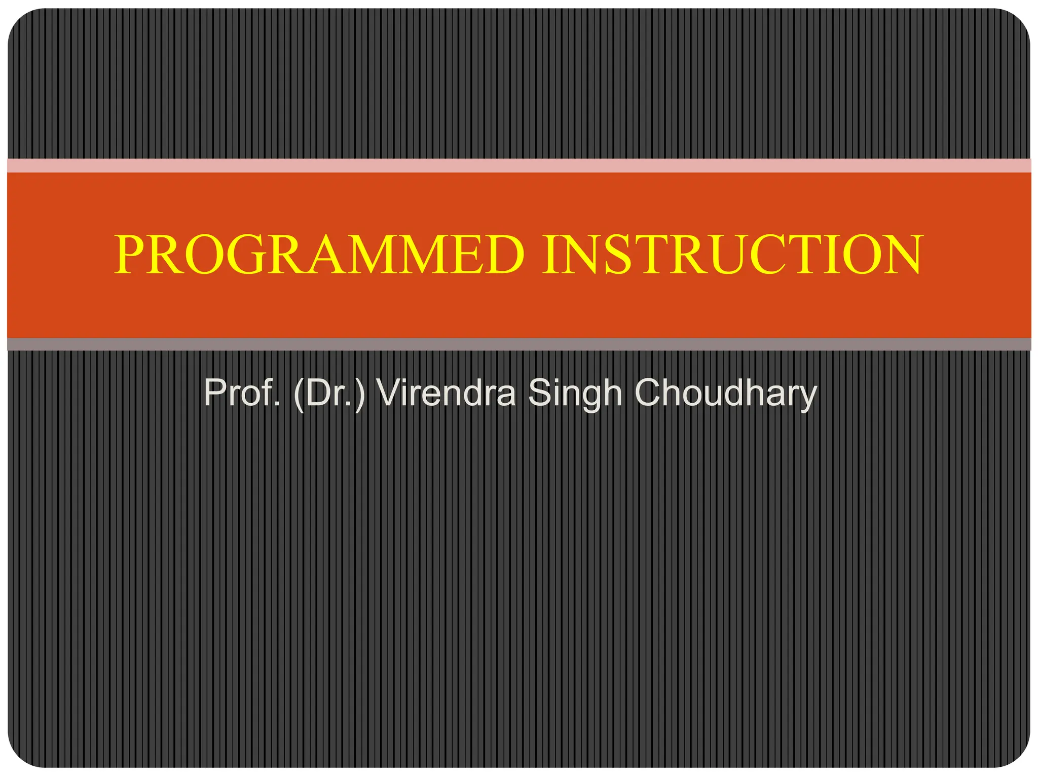 PROGRAMMED INSTRUCTION A Type of Learning PPT.pptx | Educational ...