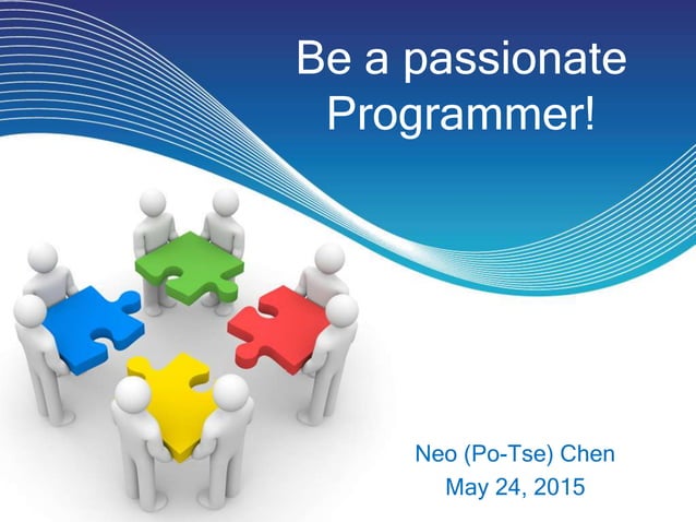 Be a passionate Programmer! | PPT