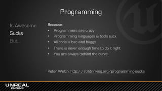 West Coast DevCon 2014: Programming in UE4 - A Quick Orientation for Coders | PPT