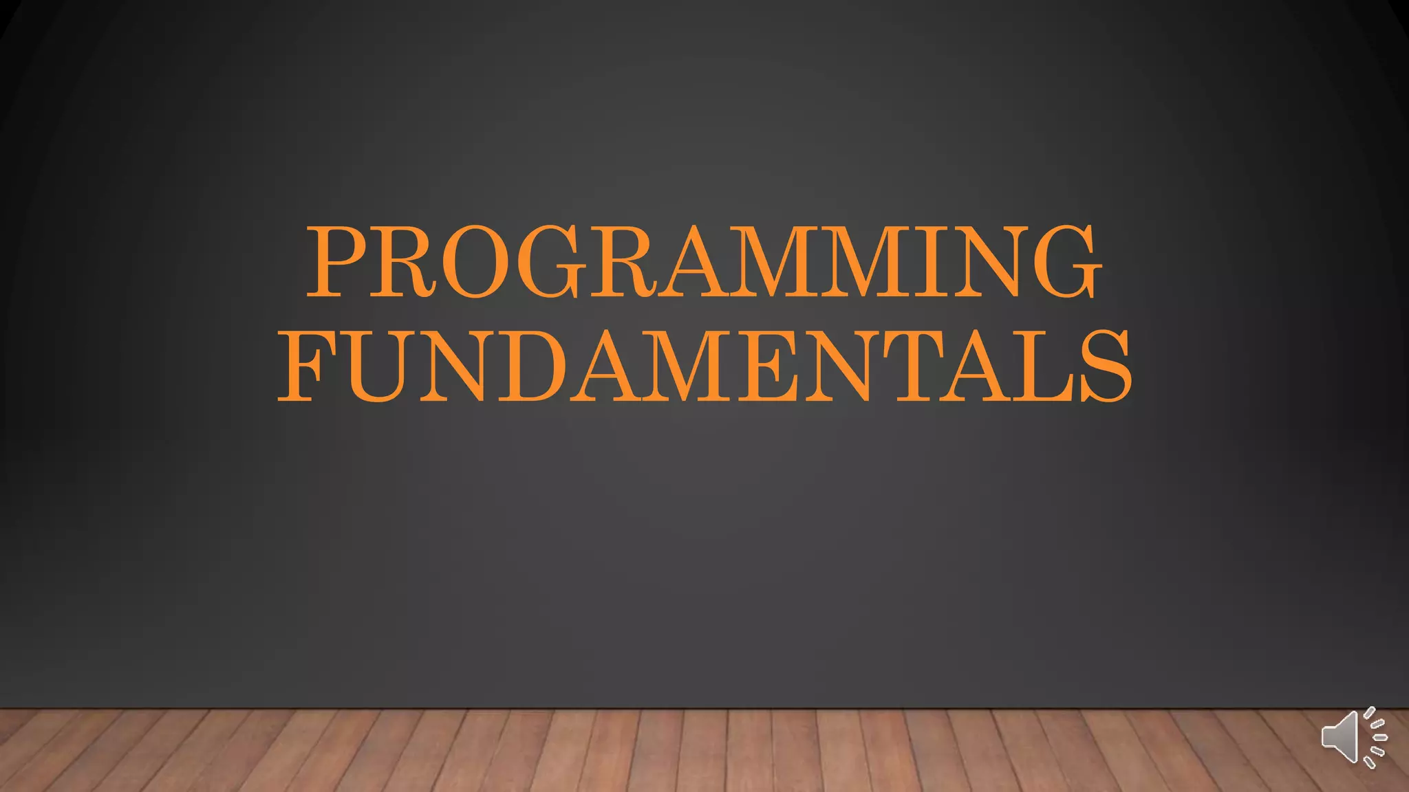 Programming fundamentals presentation | PPTX | Programming Languages | Computing