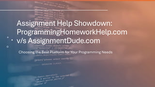 Programminghomeworkhelp vs Assignmentdude- The Ultimate Comparison Guide | PPT