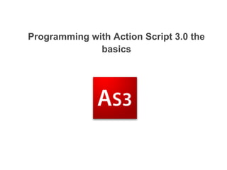 Programming in as3 the basics | PPT