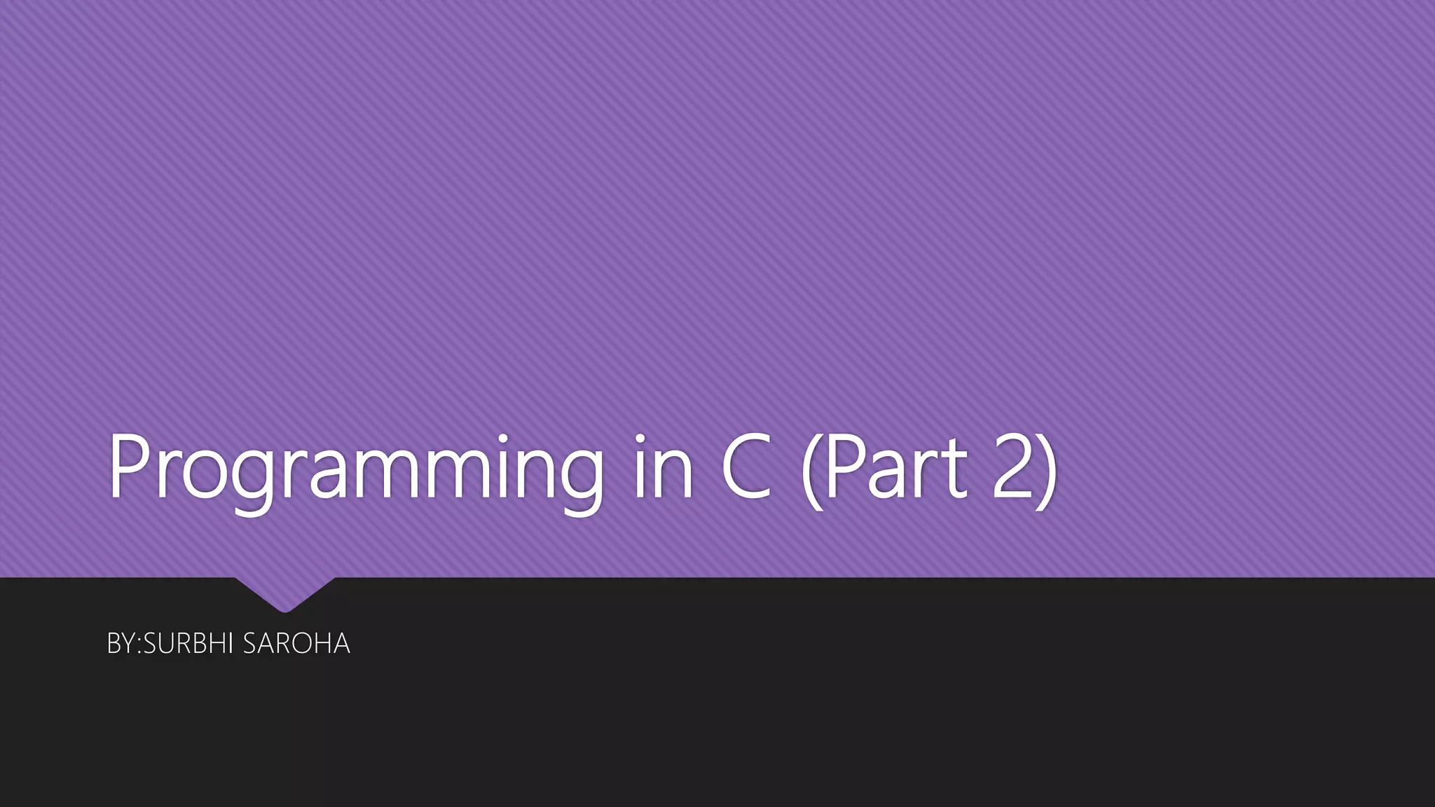 Programming In C Part 2 Ppt