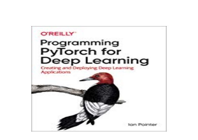 ~[PDF_FREE] LIBRARY~ Programming PyTorch for Deep Learning Creating and ...