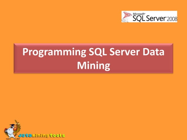 MS SQL SERVER: Programming sql server data mining | PPT