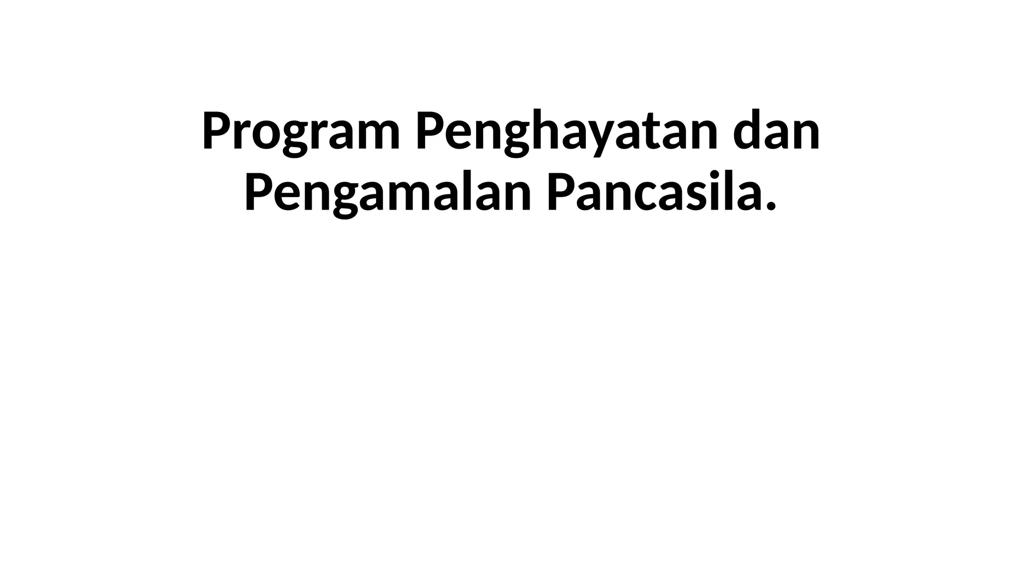 Program Penghayatan dan Pengamalan Pancasila.pptx