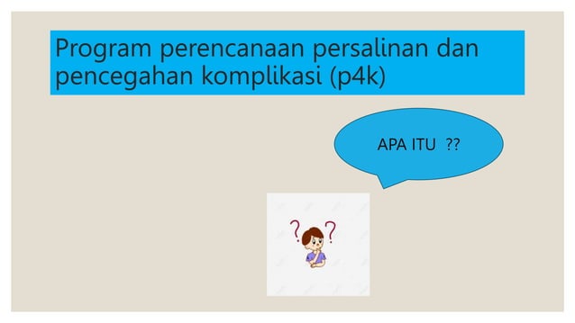 Program perencanaan persalinan dan pencegah komplikasi (p4k) APENG.pptx