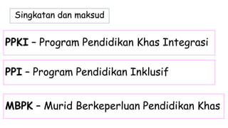 Pengenalan Program Pendidikan Khas Integrasi- PPKI.pptx