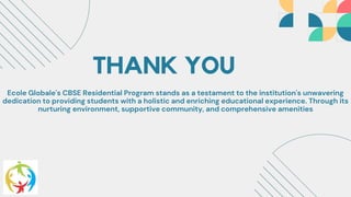 Ecole Gloable's CBSE Residential Program: A Home Away from Home | PPTX