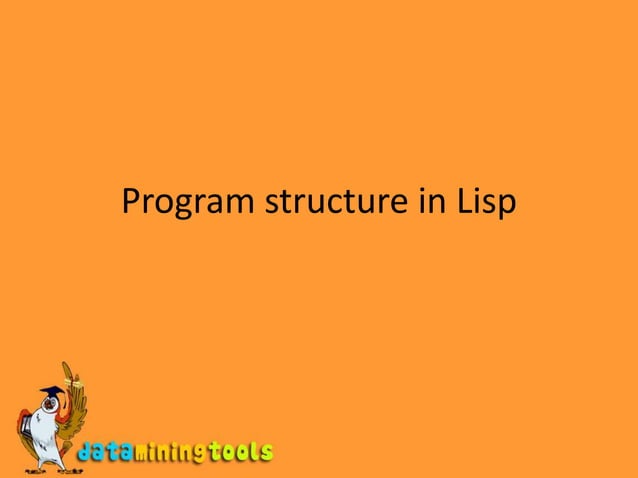 Lisp Program Structure In Lisp Ppt