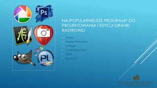 Programy do edycji grafiki rastrowej | PPTX