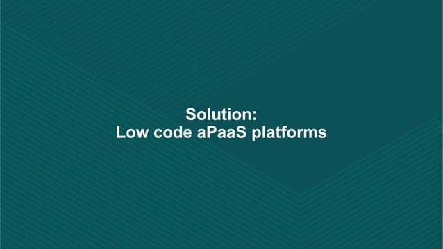 Simplify enterprise IT with no code platform - aPaaS | PPT