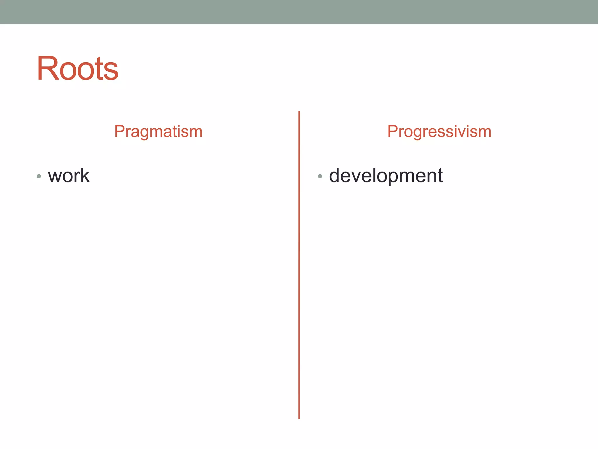 Pragmatism/Progressivism EDFD201 | PPTX
