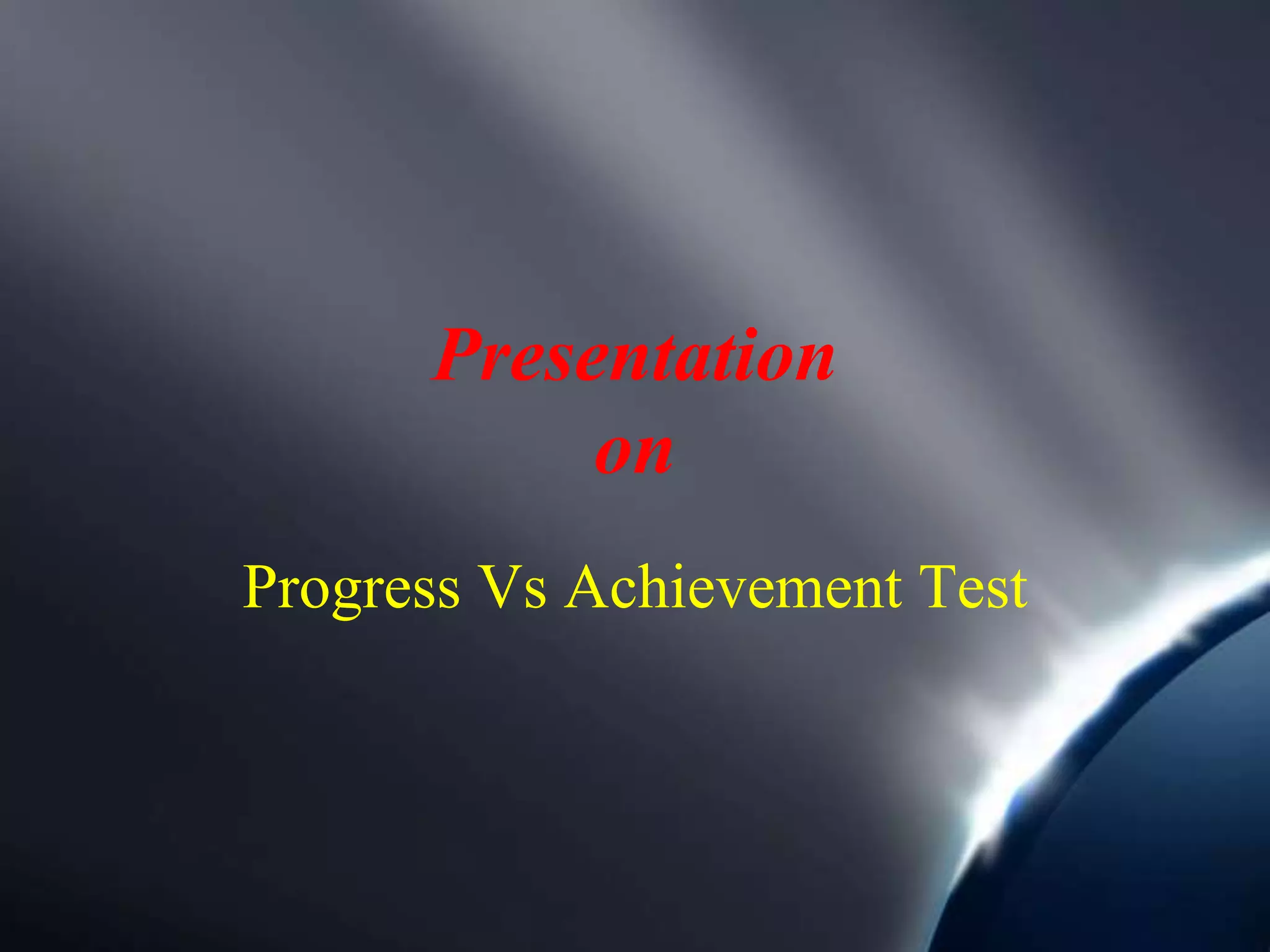 Progressive and achievement test copy | PPTX