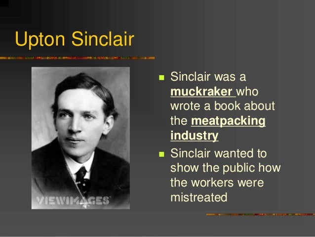 Upton Sinclair Progressive Era