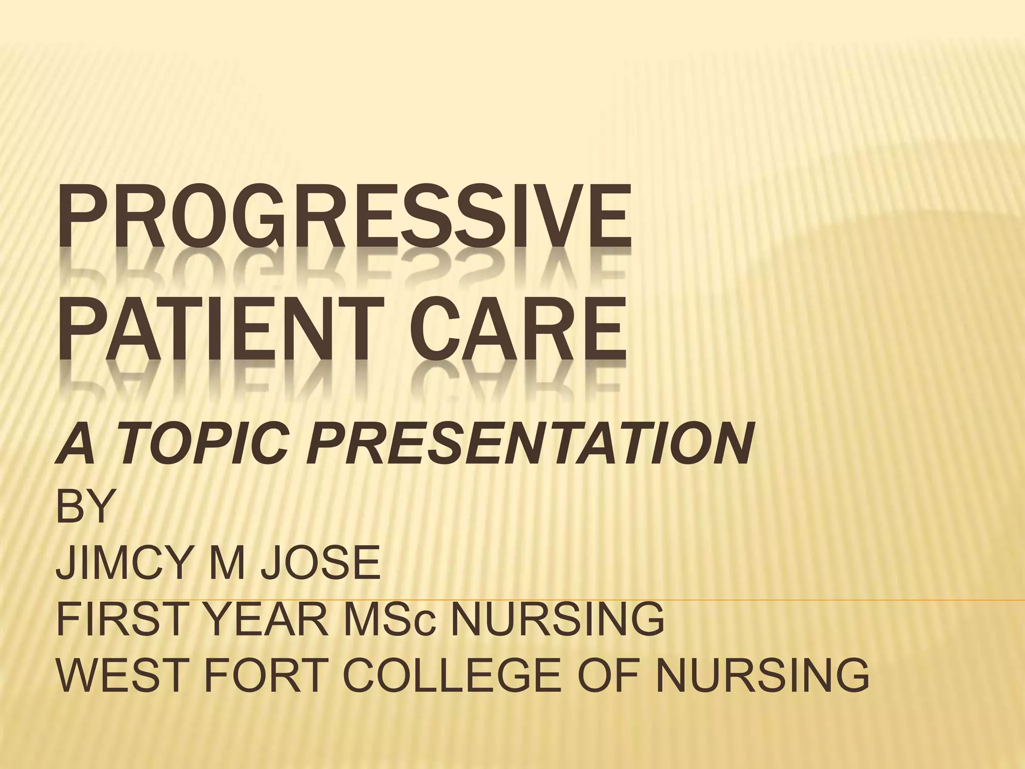Progressive patient care | PPTX